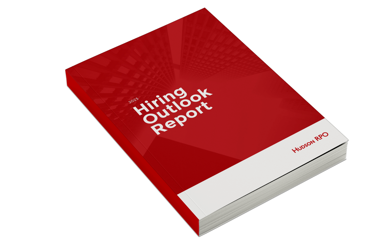 2023 Hiring Outlook Report - Hudson RPO 2023 Hiring Outlook Report - Hudson RPO